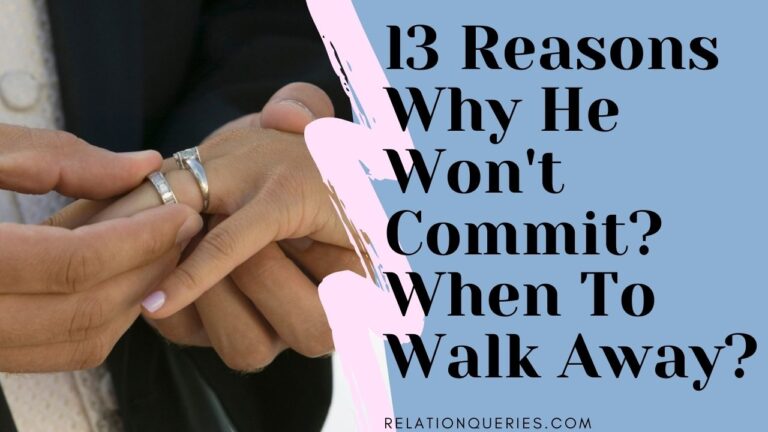 Walking Away When He Won't Commit | 3 Reasons Why He Won't Commit
