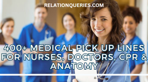 400+ Medical Pick Up Lines For Nurses, Doctors, CPR & Anatomy